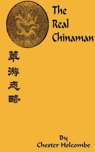 Real Chinaman by Chester Holcombe (2001, Trade Paperback) for sale ...