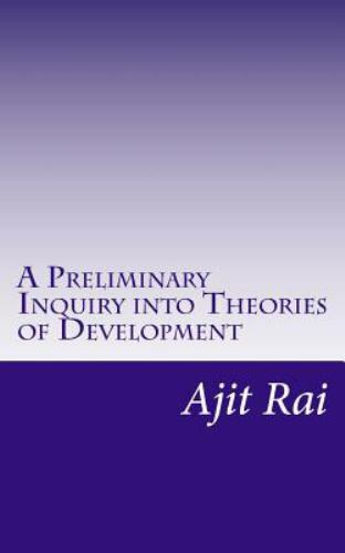 Preliminary Inquiry into Theories of Development by Ajit Rai (2017 ...