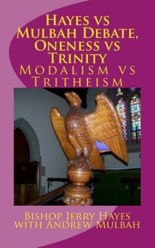 Hayes vs Mulbah Debate, Oneness vs Trinity : Modalism vs Tritheism by ...