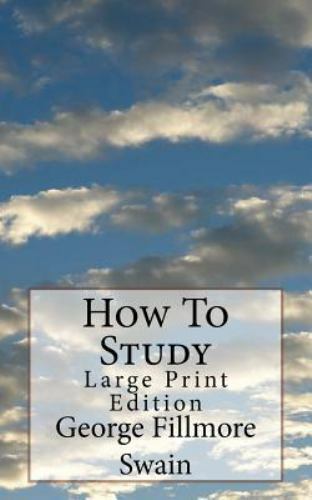 How to Study : Large Print Edition by George Swain (2017, Trade ...