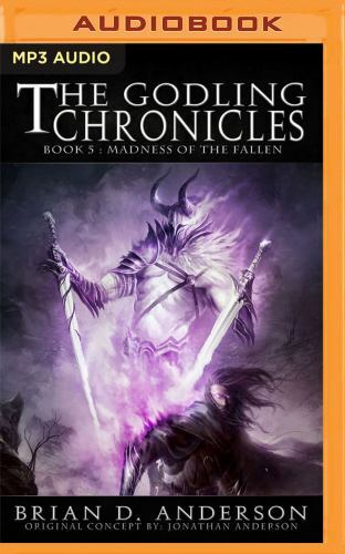 Godling Chronicles: Madness of the Fallen, Book 5 by Brian D. Anderson ...