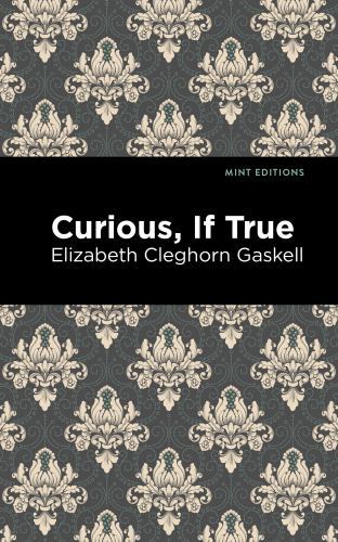 Curious, If True by Elizabeth Cleghorn Gaskell (2021, Hardcover) for sale online | eBay