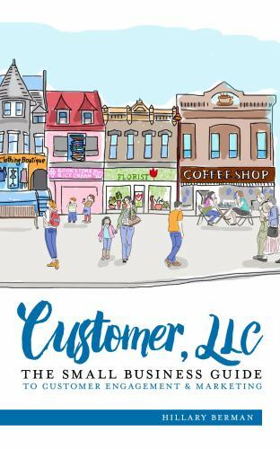 Customer, LLC : The Small Business Guide to Customer Engagement and ...