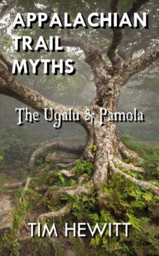 Appalachian Trail Myths : The Ugalu and Pamola by Tim Hewitt (2016 ...