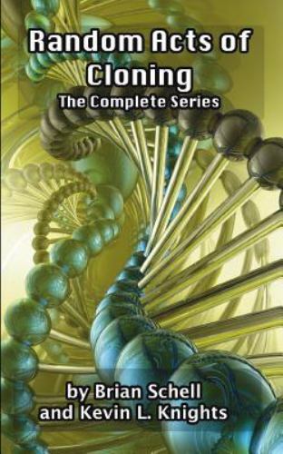 Random Acts of Cloning (Complete Series) by Kevin Knights and Brian Schell (2014, Trade ...