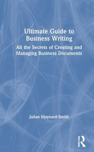 Ultimate Guide to Business Writing by Julian Maynard-Smith (2021 ...