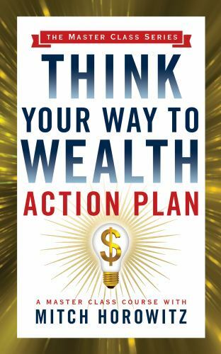 Think Your Way to Wealth Action Plan (Master Class Series) by Mitch ...