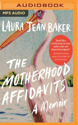 Motherhood Affidavits : A Memoir by Laura Jean Baker (2018, CD Mp3) for ...
