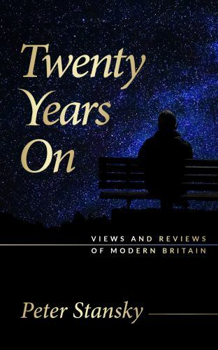 Twenty Years On : Views and Reviews of Modern Britain by Peter Stansky ...
