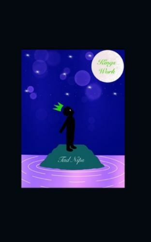 Real Rare Poetry Presents: Kings Work : A Journey to Royalty by Jamar ...