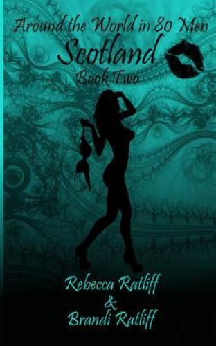 Scotland : Around the World in 80 Men Book Two by Rebecca Ratliff and ...