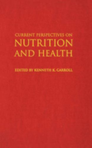 Current Perspectives on Nutrition and Health by Kenneth K. Carroll ...