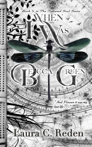 When I Was Becca Green : The Tethered Soul Series Book 4 by Laura C. Reden (2021, Hardcover) for ...