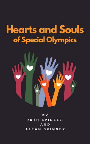 Hearts and Souls of Special Olympics by Alean Skinner and Ruth Spinelli ...