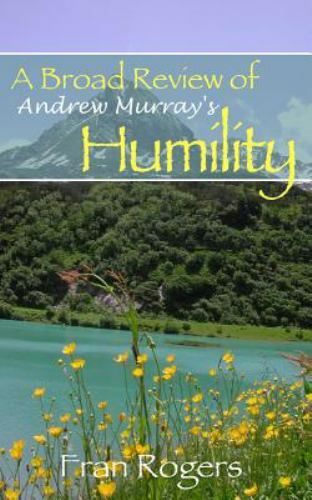 Broad Review of Andrew Murray's Humility by Fran Rogers (2016, Trade ...