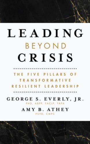 Leading Beyond Crisis : The Five Pillars of Transformative Resilient ...