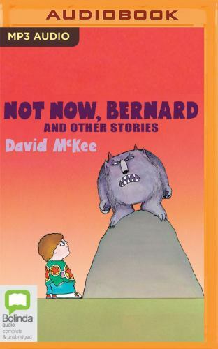 Not Now, Bernard and Other Stories by David McKee (2021, CD Mp3) for ...
