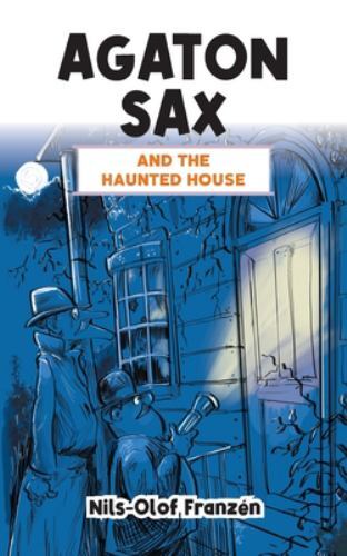 Agaton Sax and the Haunted House by Nils-Olof Franzén (2022, Trade ...