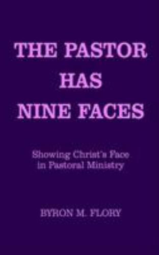 Pastor Has Nine Faces : Showing Christ's Face in Pastoral Ministry by ...
