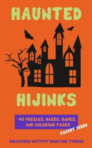 Haunted Hijinks : Halloween Activity Book for Tweens - by Minear Merriment Media (2019, Trade ...