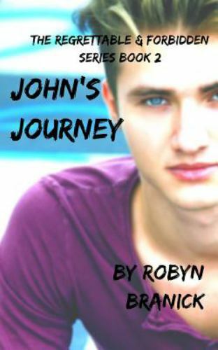 John's Journey : The Forbidden and Regrettable Series Book 2 by Robyn ...