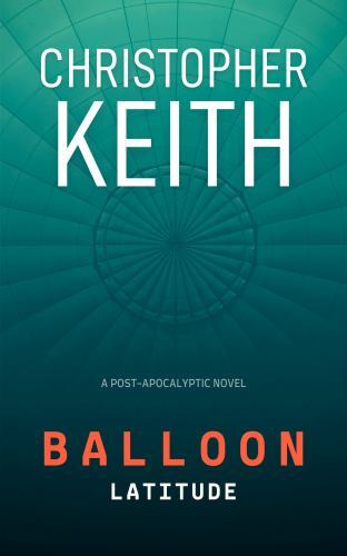 Balloon : Latitude by Christopher Keith (2021, Trade Paperback) for ...
