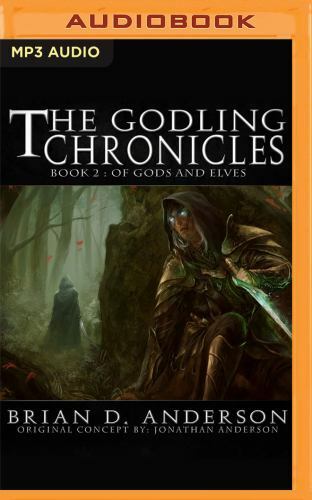 Godling Chronicles: of Gods and Elves, Book 2 by Brian D. Anderson ...