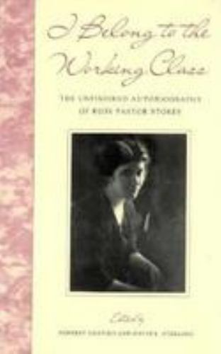 I Belong to the Working Class : The Unfinished Autobiography of Rose ...