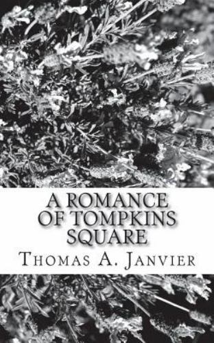 Romance of Tompkins Square by Thomas A. Janvier (2017, Trade Paperback) for sale online | eBay