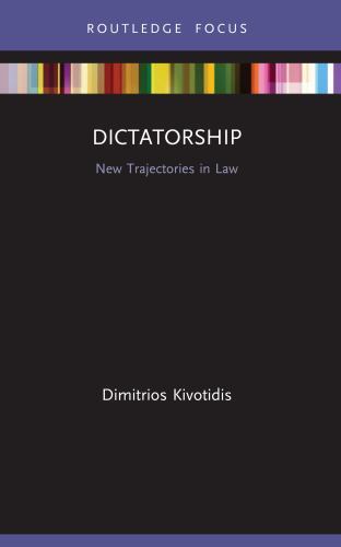 Dictatorship : New Trajectories in Law by Dimitrios Kivotidis (2022 ...
