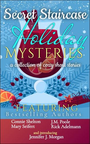 Secret Staircase Holiday Mysteries : A Collection of Cozy Short Stories ...