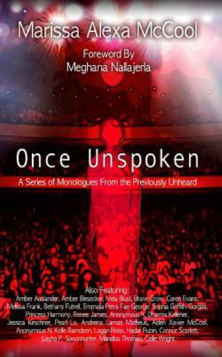 Once Unspoken : A Series of Monologues from the Previously Unheard by ...