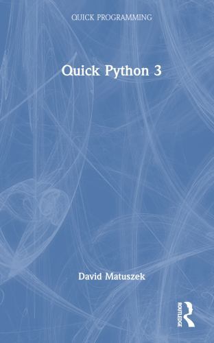 Quick Programming Ser.: Quick Python 3 by David Matuszek (2023, Hardcover) for sale online | eBay