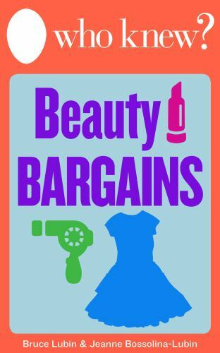 Who Knew? Beauty Bargains : Save Money on Clothing, Make-Up, and Other ...