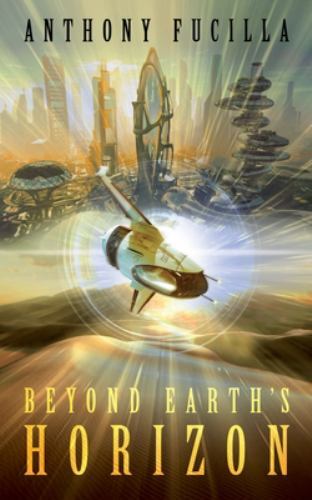 Beyond Earth's Horizon by Anthony Fucilla (2021, Trade Paperback) for ...