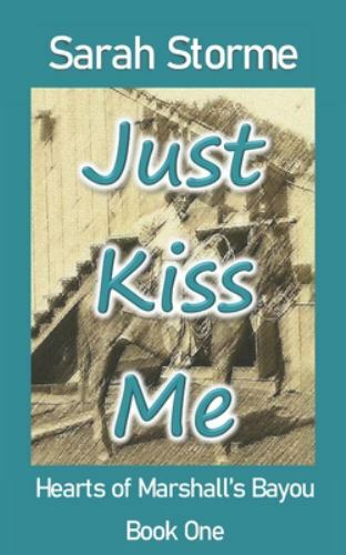 Just Kiss Me by Sarah Storme (2019, Trade Paperback) for sale online | eBay