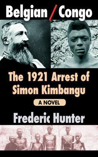 Congo Prophet : The Arrest of Simon Kimbangu by Frederic Hunter (2022, Trade Paperback) for sale ...