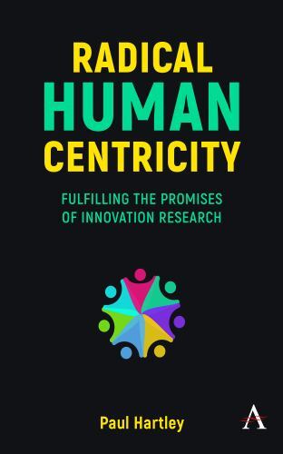 Radical Human Centricity : Fulfilling the Promises of Innovation ...