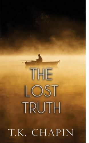 Lost Truth by T. K. Chapin (2016, Trade Paperback) for sale online | eBay