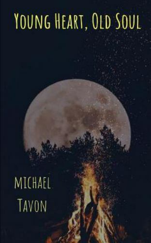 Young Heart, Old Soul : Poetry and Prose (edition 2) by Michael Tavon ...