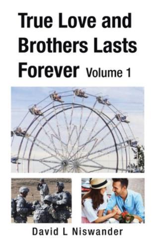 True Love and Brothers Lasts Forever : Volume 1 by David L. Niswander ...