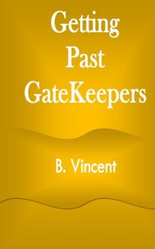 Getting Past GateKeepers by B. Vincent (2021, Trade Paperback) for sale ...