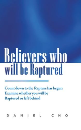 Believers Who Will Be Raptured : Countdown to the Rapture Has Begun ...