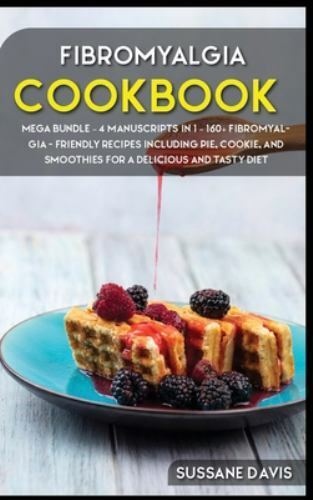 Fibromyalgia Cookbook : MEGA BUNDLE - 4 Manuscripts in 1 - 160 ...