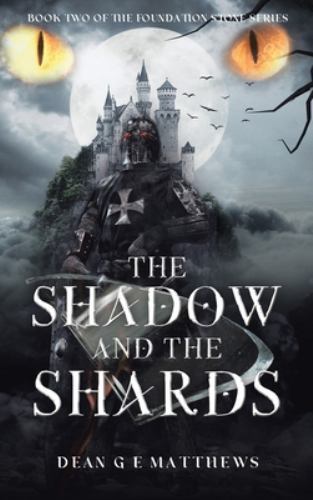 Shadow and the Shards : Book Two of the Foundation Stone Series by Dean ...