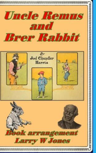 Uncle Remus and Brer Rabbit by Larry W. Jones (2021, Hardcover) for ...