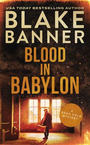 Blood in Babylon : A Dead Cold Mystery by Blake Banner (2021, Trade ...