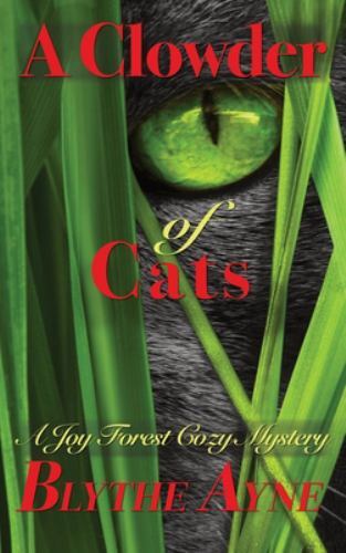 Clowder of Cats : A Joy Forest Cozy Mystery by Blythe Ayne (2022 ...