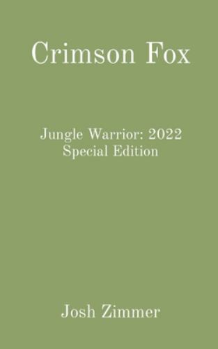 Crimson Fox : Jungle Warrior: 2022 Special Edition by Josh Zimmer (2022 ...