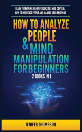 How to Analyze People & Mind Manipulation for Beginners : 2 Books in 1 ...
